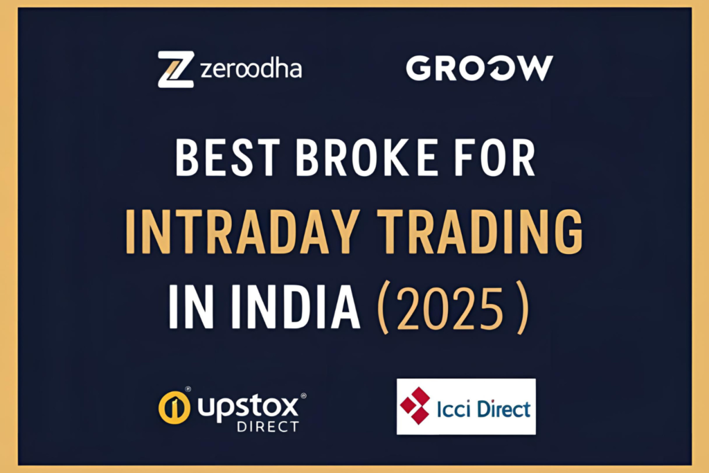 Best Brokers for Intraday Trading in India (2025 Guide)